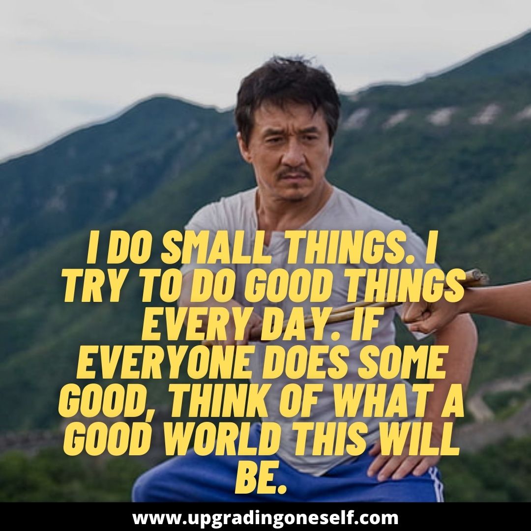 Top 14 Inspiring Quotes From The Greatest Actor Jackie Chan Top 14 Inspiring Quotes From The Greatest Actor Jackie Chan