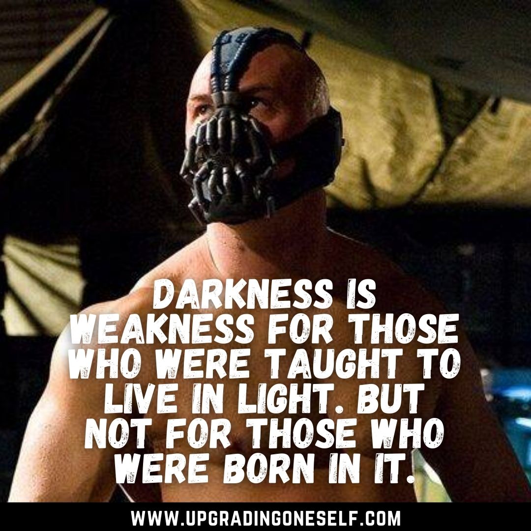 Bane Quotes (2) - Upgrading Oneself Bane Quotes (2) - Upgrading Oneself
