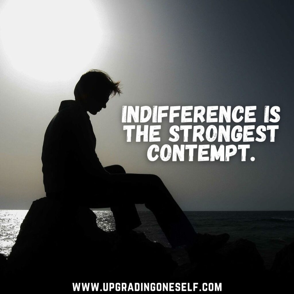 Top 17 Best Quotes About Indifference To Blow Your Mind Top 17 Best Quotes About Indifference To Blow Your Mind