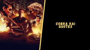 Top 20 Powerful Quotes From Cobra Kai Series For Motivation 3248