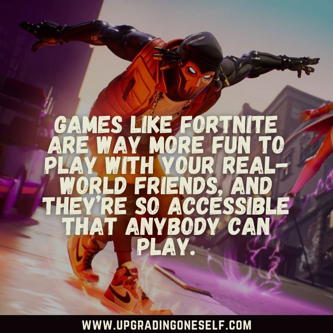 Top 20 Awesome Quotes About Fornite For Gaming Enthusiast 8715